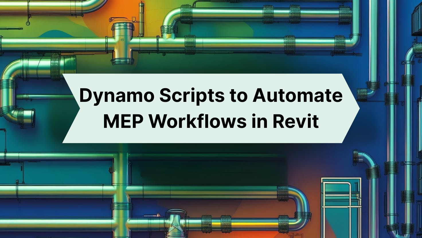 Automating MEP Workflows in Revit with Dynamo Visual Programming